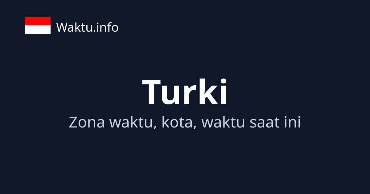 Waktu Saat Ini di Turki | Waktu.info