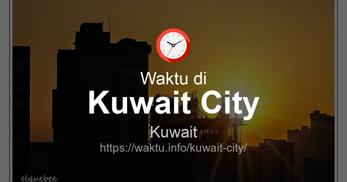 Waktu Saat Ini di Kuwait City, Kuwait | Waktu.info