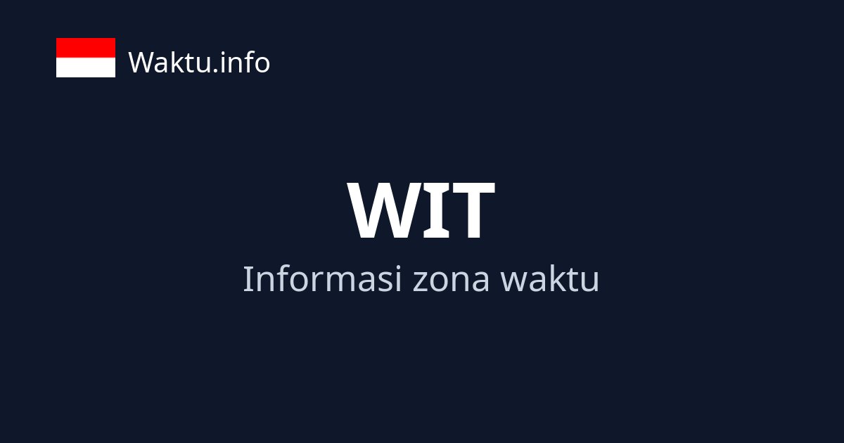 Waktu di WIT (Waktu Indonesia Timur (WIT)) | Waktu.info